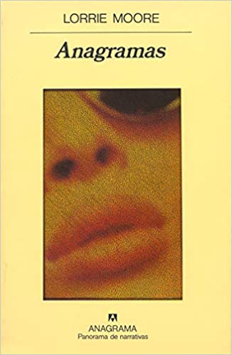 Anagramas by Lorrie Moore | Goodreads