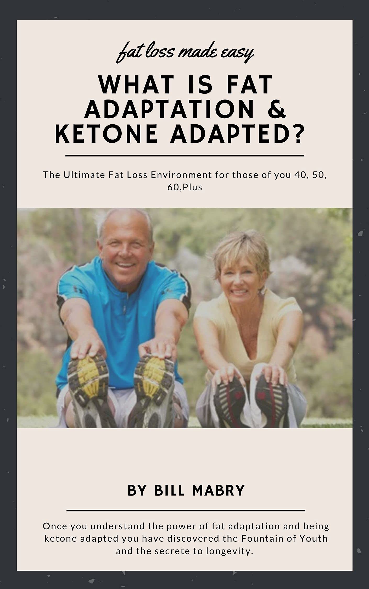 What is Fat adapted and Ketone Adapted? by Bill Mabry | Goodreads