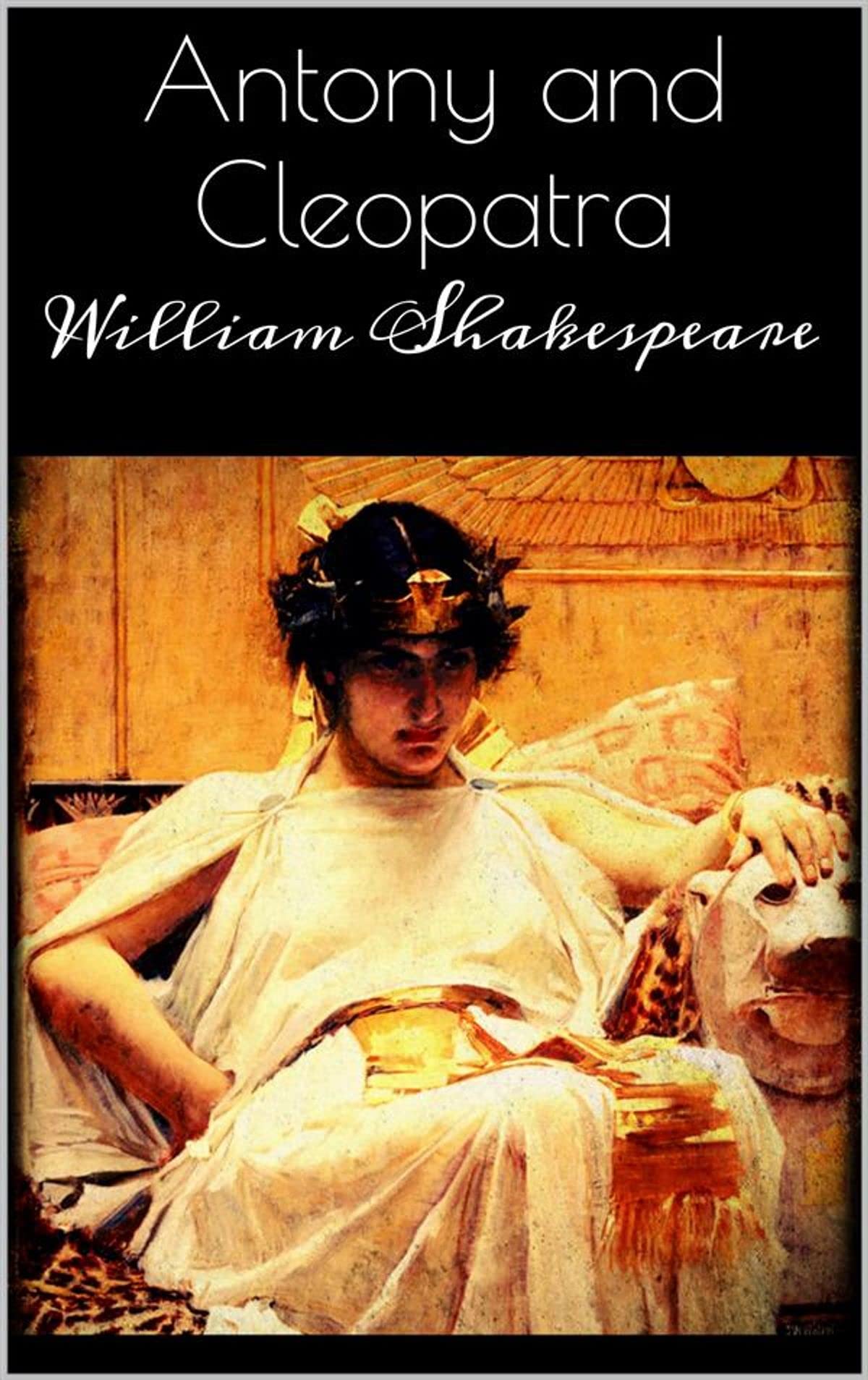 Antony and Cleopatra : A shakespeare's classic illustrated edition by ...