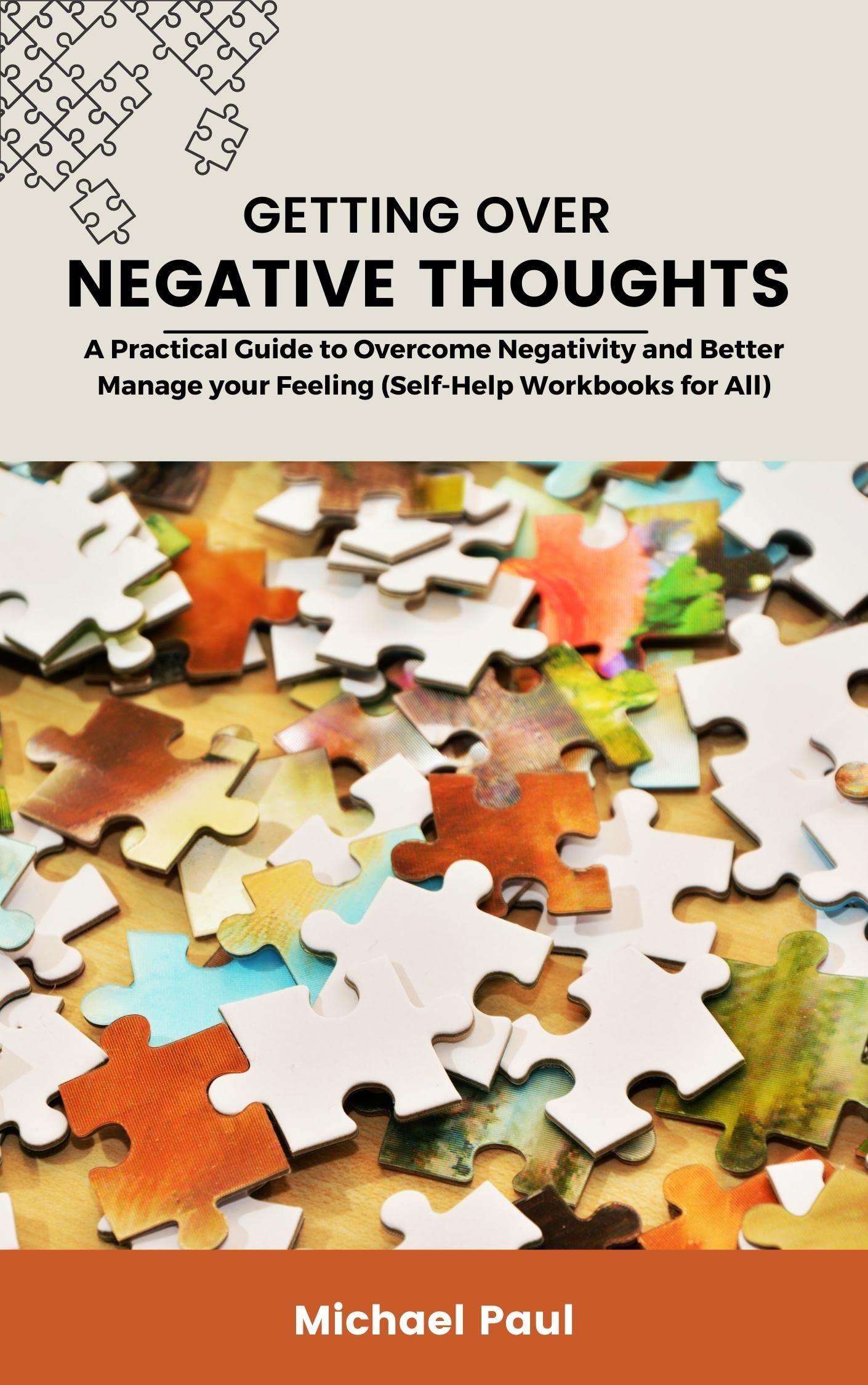GETTING OVER NEGATIVE THOUGHTS: A Practical Guide to Overcome ...
