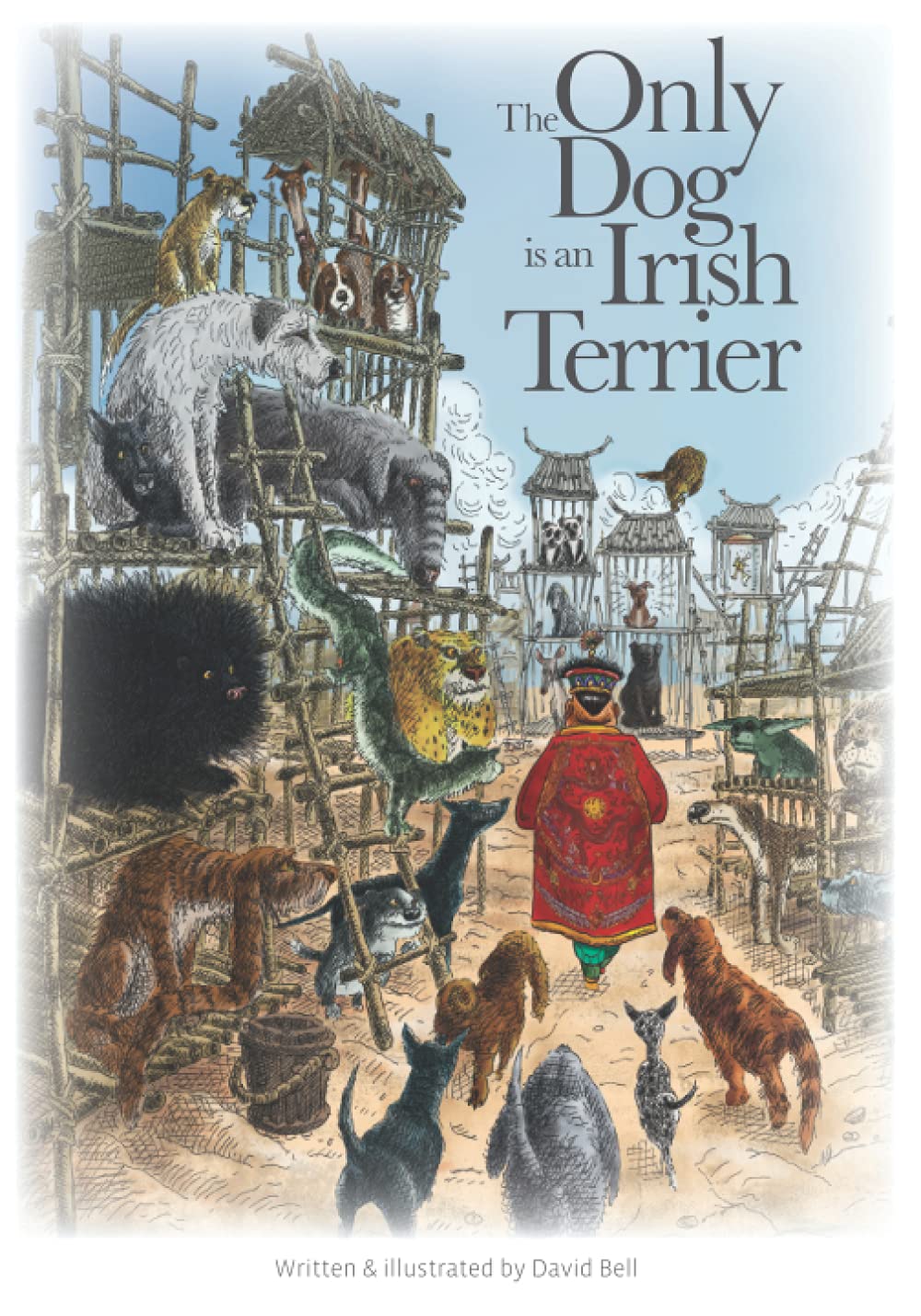 The Only Dog is an Irish Terrier by Mr David Bell | Goodreads