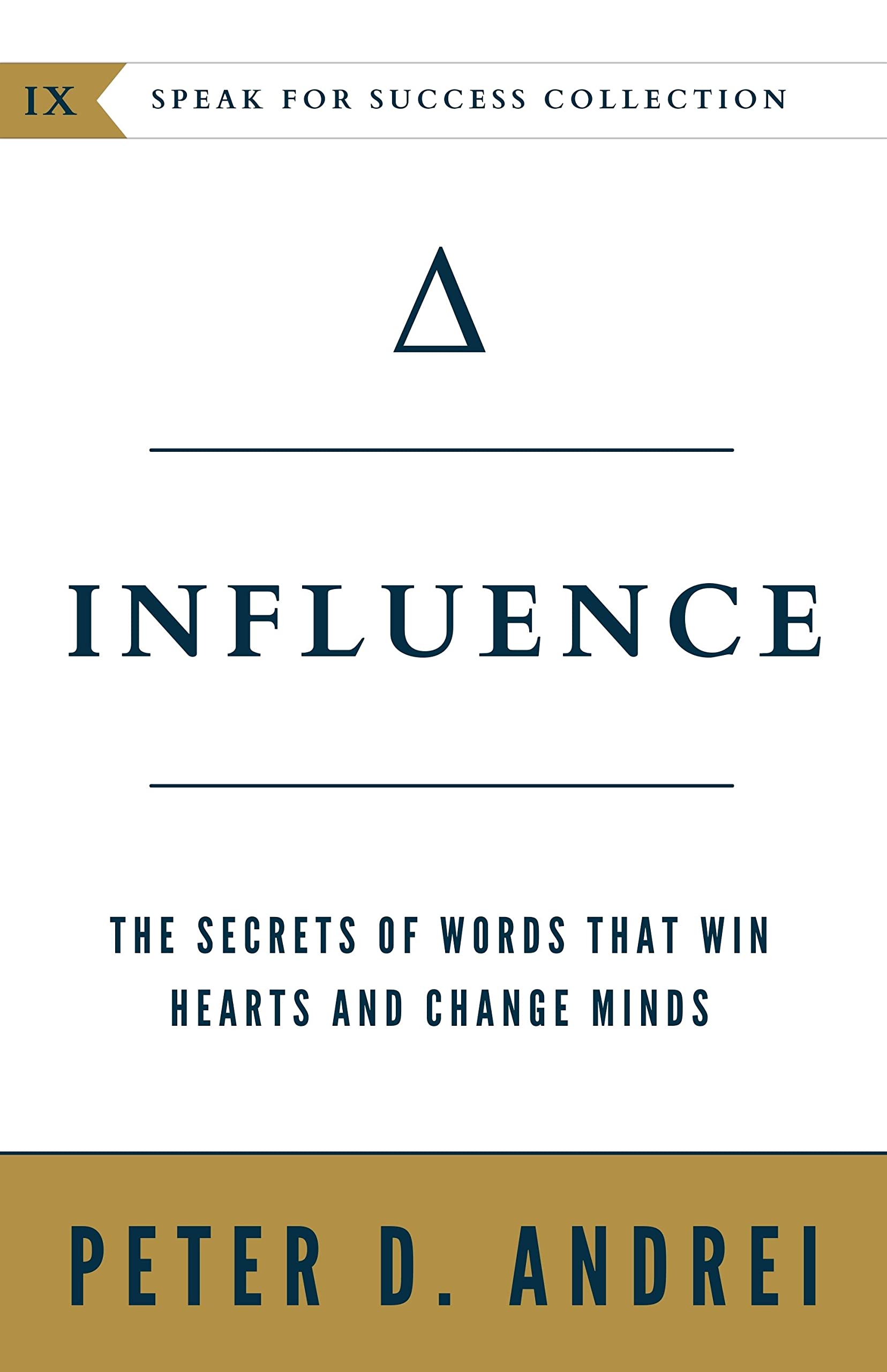 Influence: The Secrets of Words That Win Hearts and Change Minds by ...