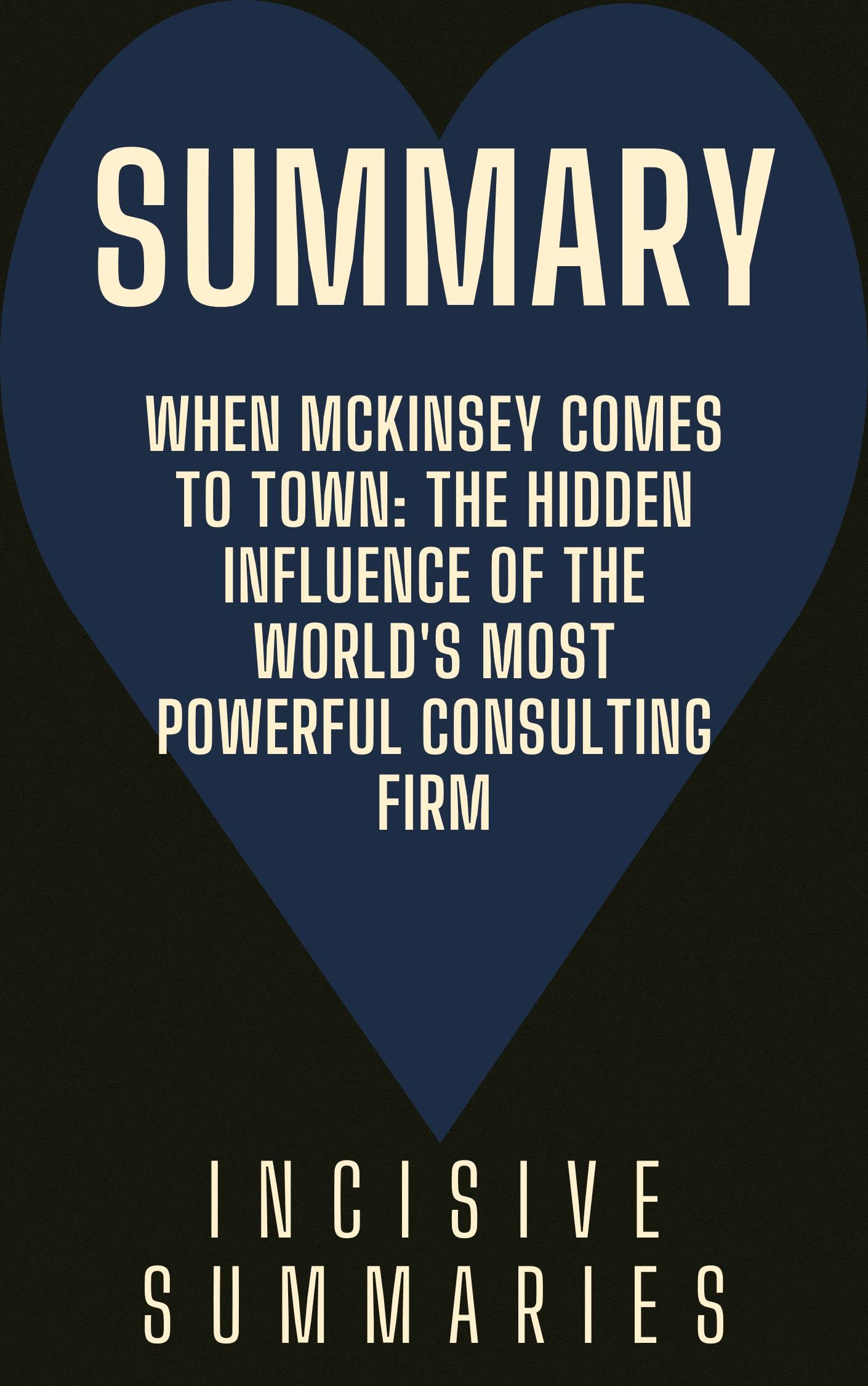 SUMMARY When McKinsey Comes to Town: The Hidden Influence of the World ...
