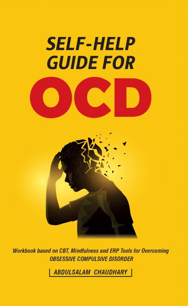 Self Help Guide For OCD: Workbook Based on Advance Practical Therapies for Effective OCD ...