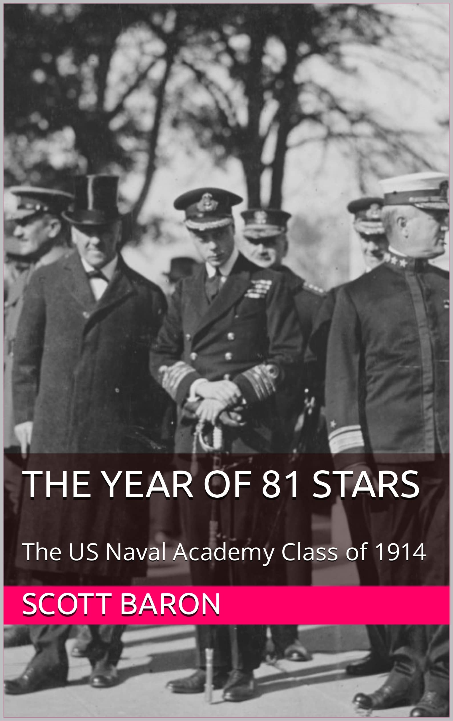 THE YEAR OF 81 STARS: The US Naval Academy Class of 1914 by Scott Baron ...