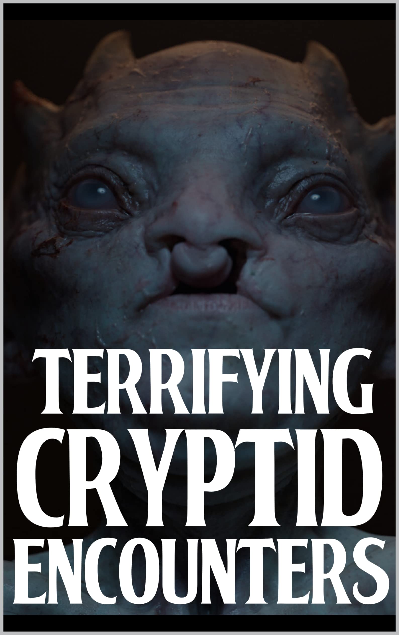 Terrifying Cryptid Encounters: Vol 1 by Draco Korvin | Goodreads