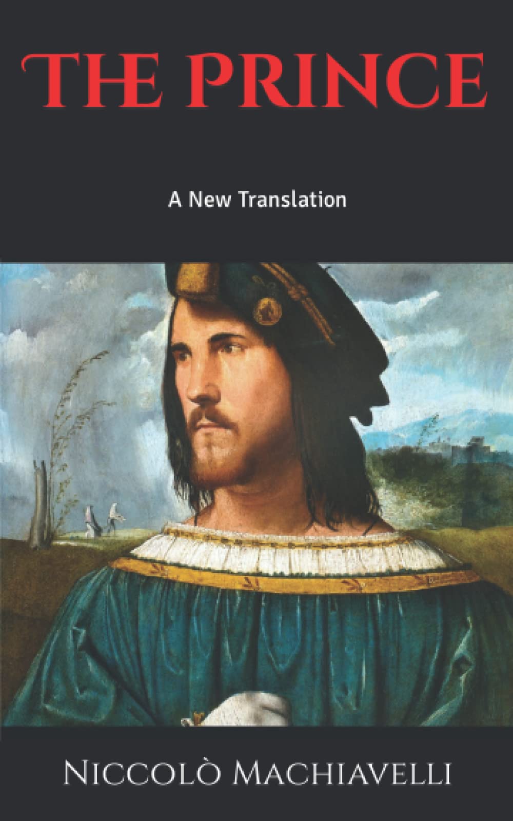 The Prince: A New Translation by Niccolò Machiavelli | Goodreads