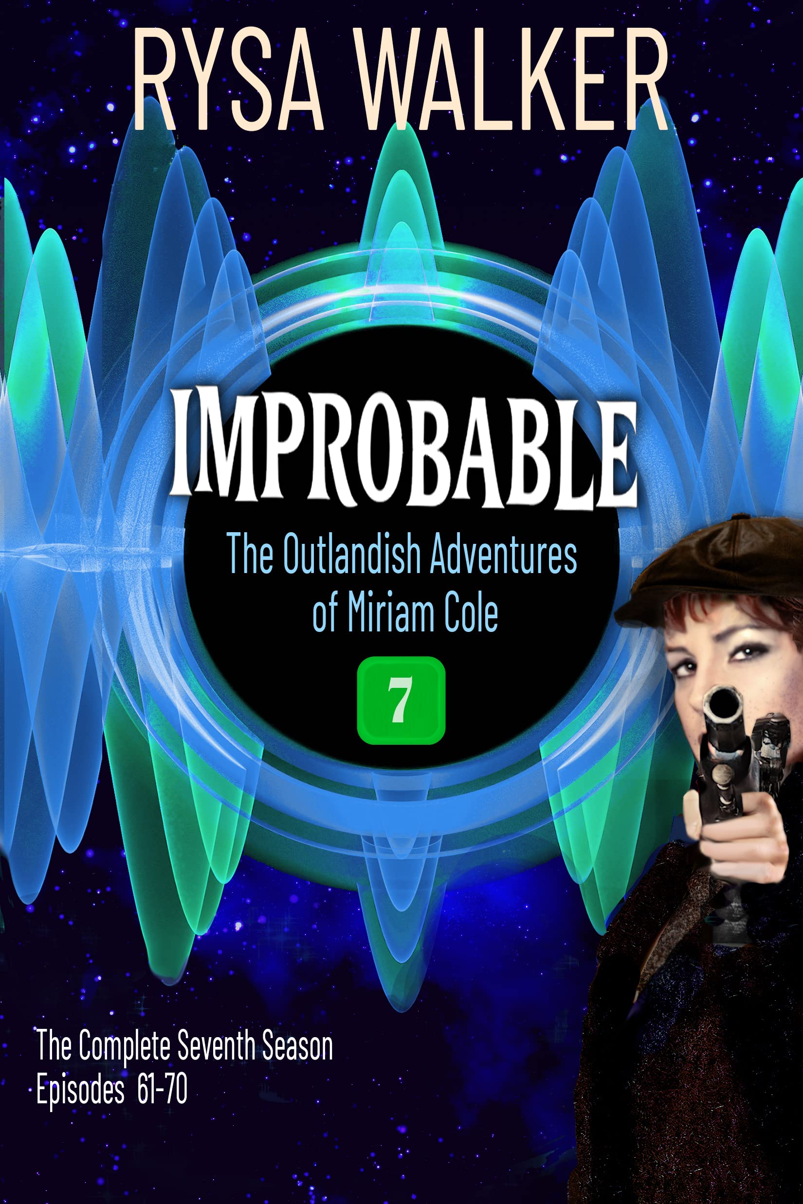 Improbable: The Outlandish Adventures of Miriam Cole - Season Seven by ...