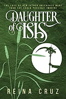 Daughter of Isis by Reina Cruz | Goodreads