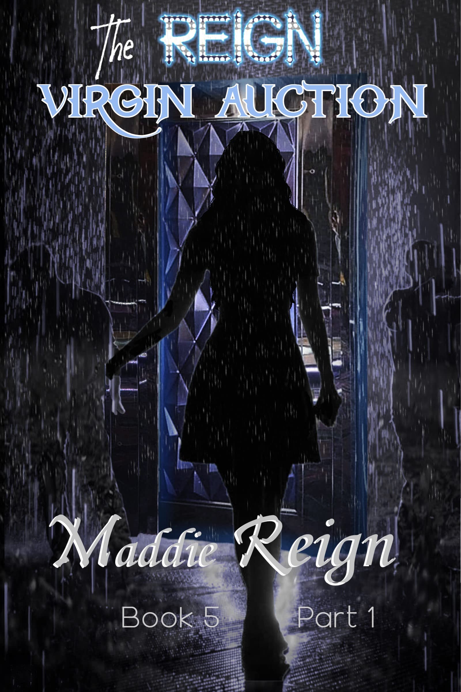 The Reign Virgin Auction: Book 5 Part 1 The REIGN series by Maddie ...