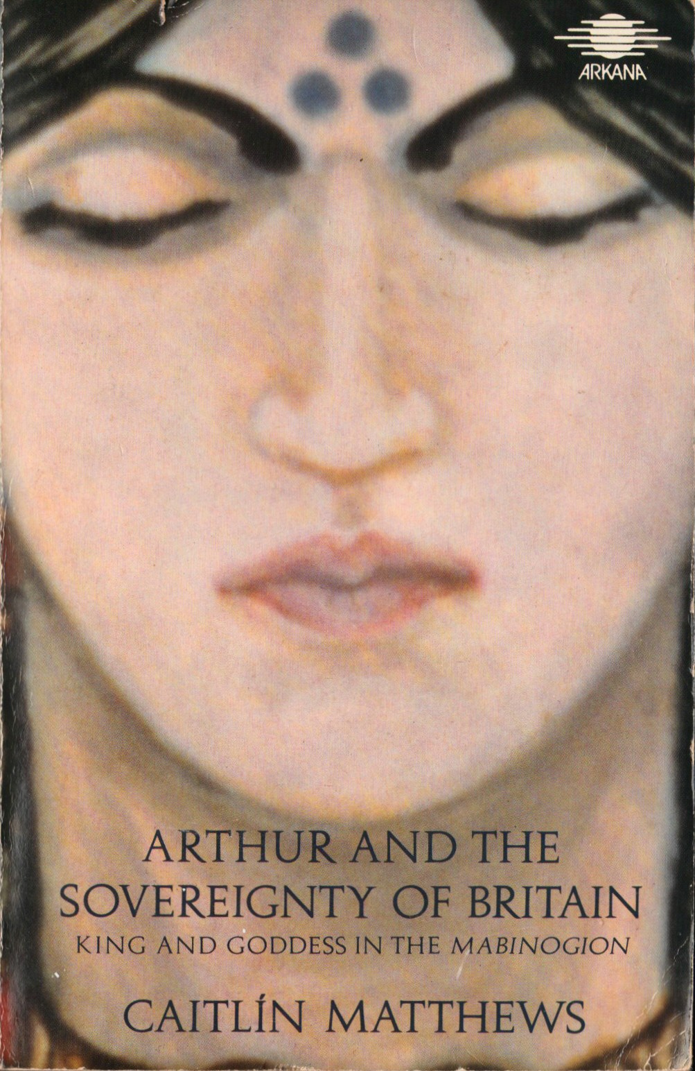 Arthur and the Sovereignty of Britain: King and Goddess in the ...