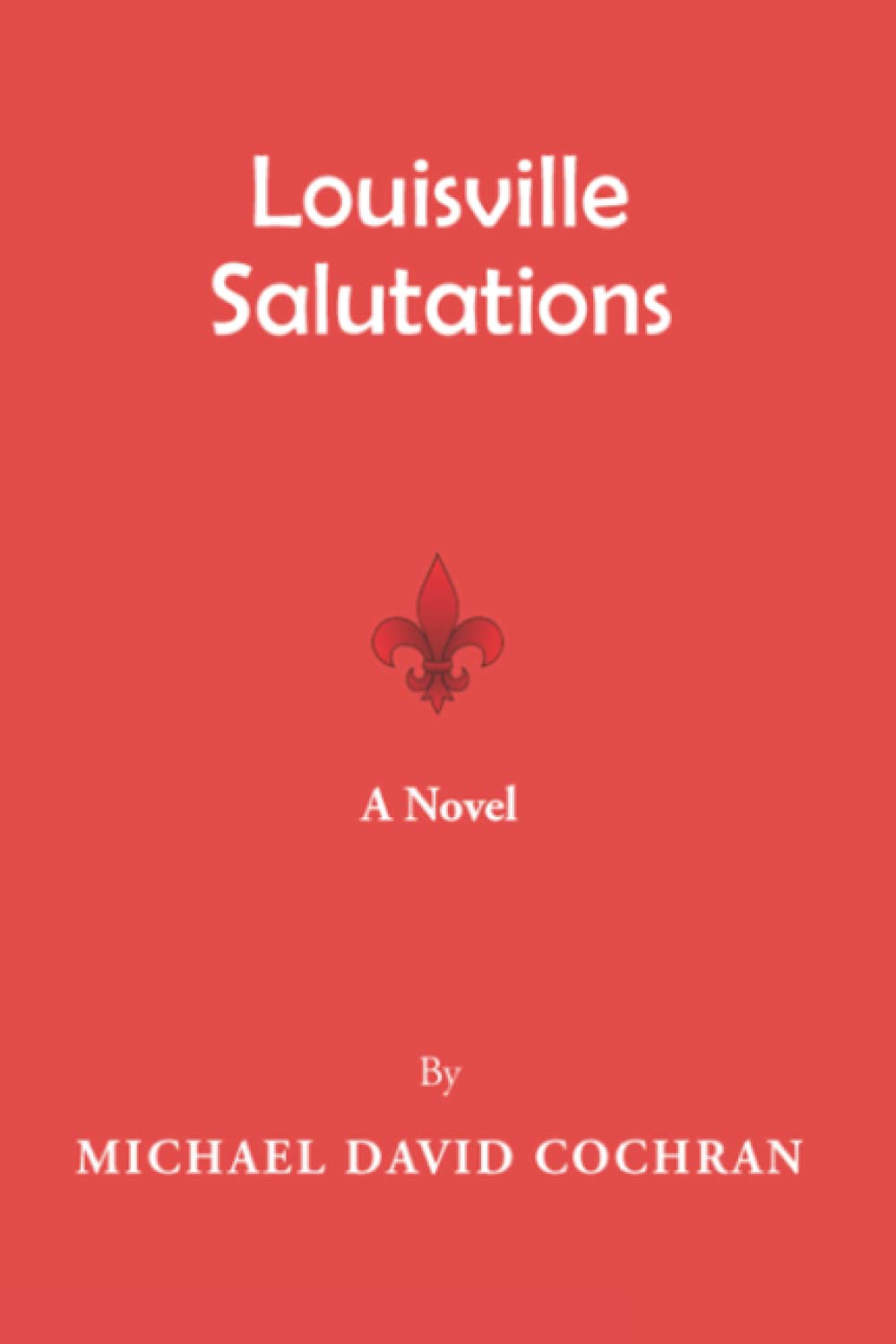 Louisville Salutations by Michael David Cochran | Goodreads
