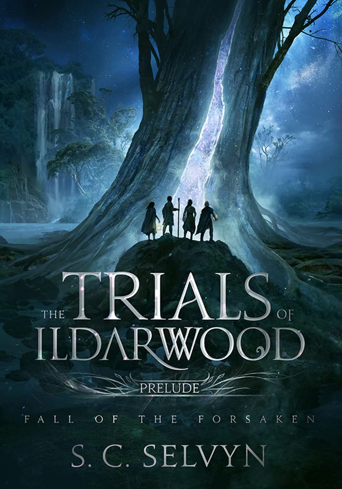 Fall of the Forsaken (The Trials of Ildarwood #0) by S.C. Selvyn ...