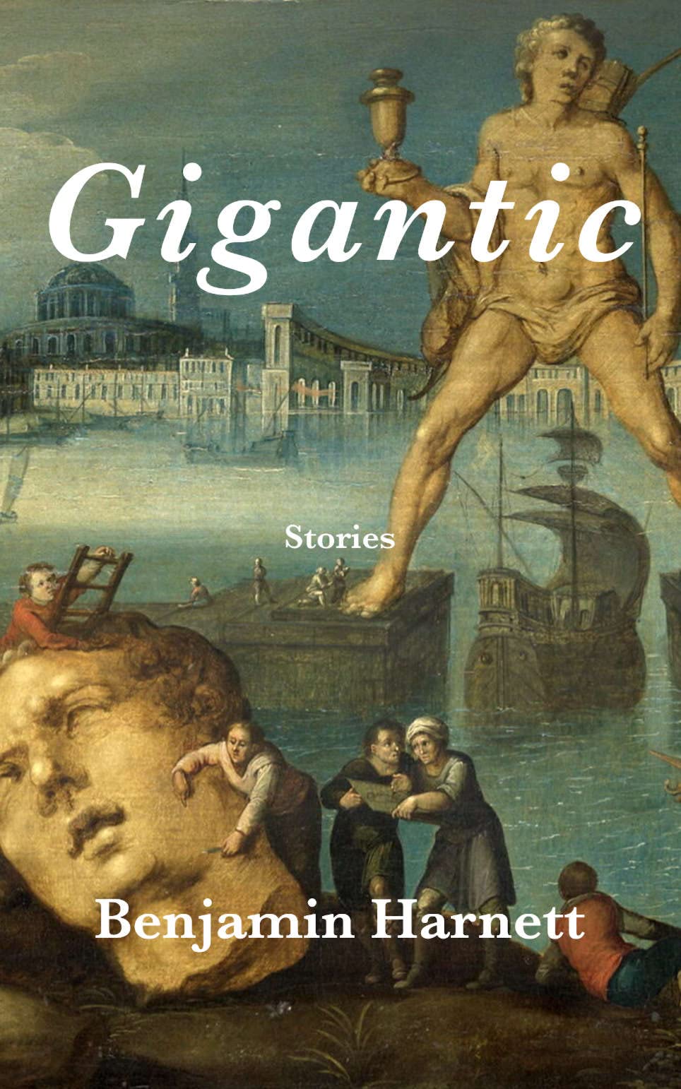 Gigantic: Stories From the End of the World by Benjamin Harnett | Goodreads