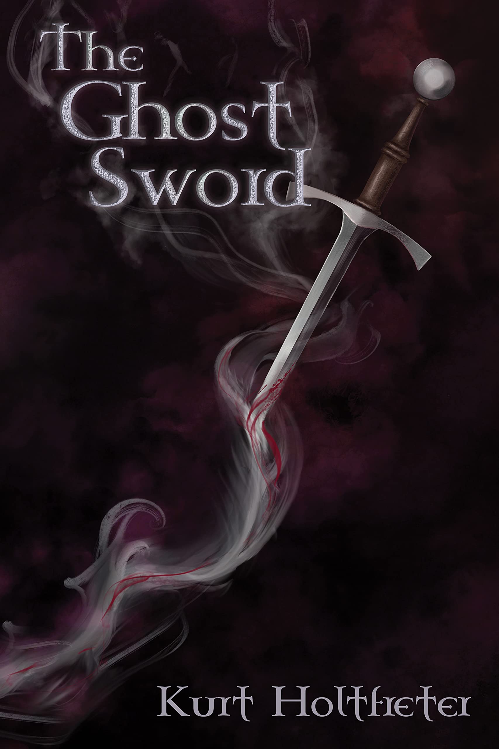 The Ghost Sword by Kurt Holtfreter | Goodreads