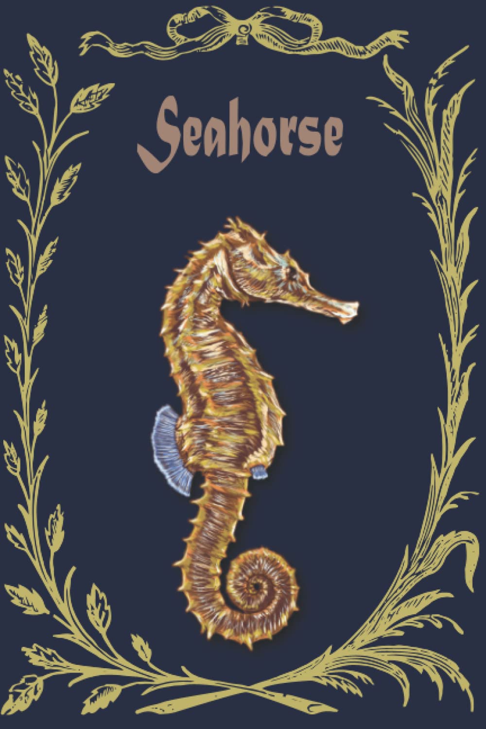 Seahorse: Perfect Seahorse notebook - journal for Seahorse lovers (120 ...