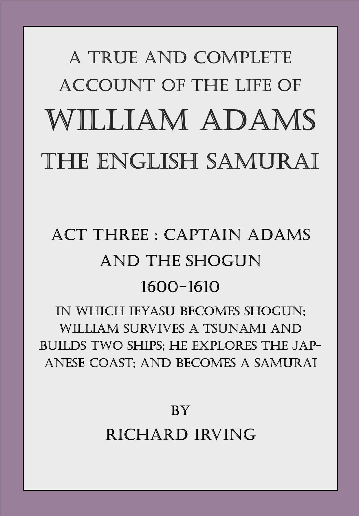 William Adams - The English Samurai. Act Three: Captain Adams and the ...
