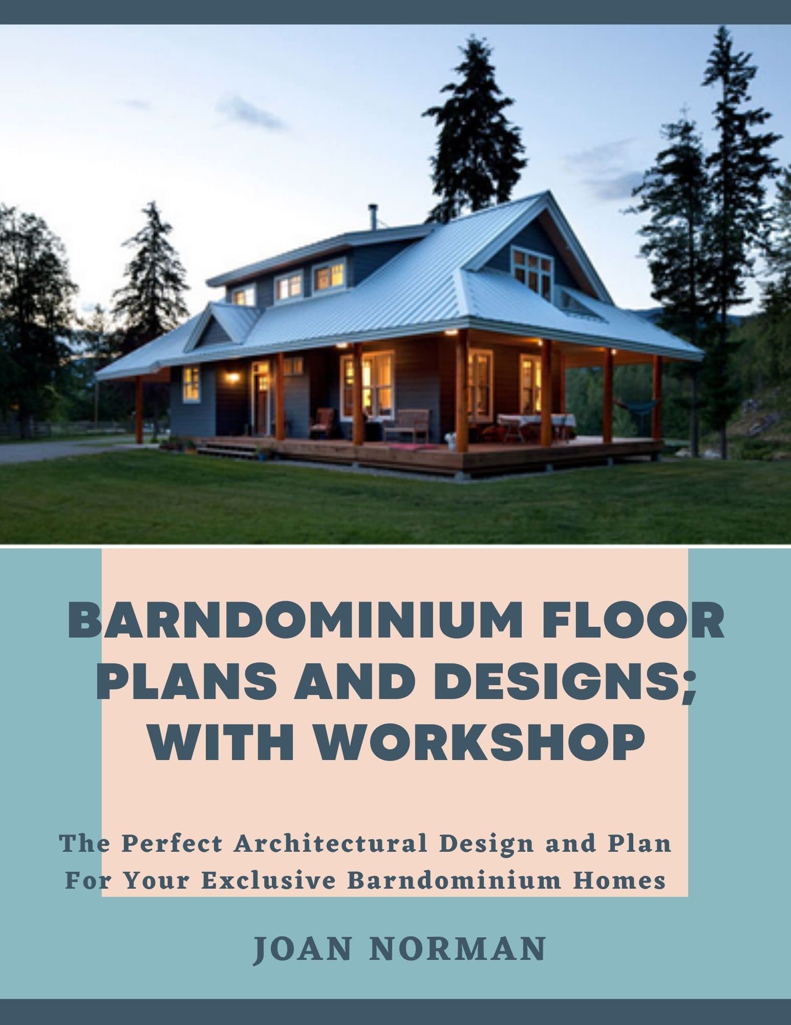 BARNDOMINIUM FLOOR PLANS AND DESIGNS; WITH WORKSHOP: The Perfect ...