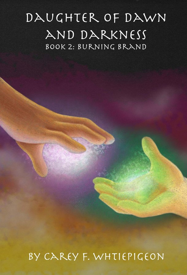Daughter of Dawn & Darkness: Book 2: Burning Brand by Carey F ...