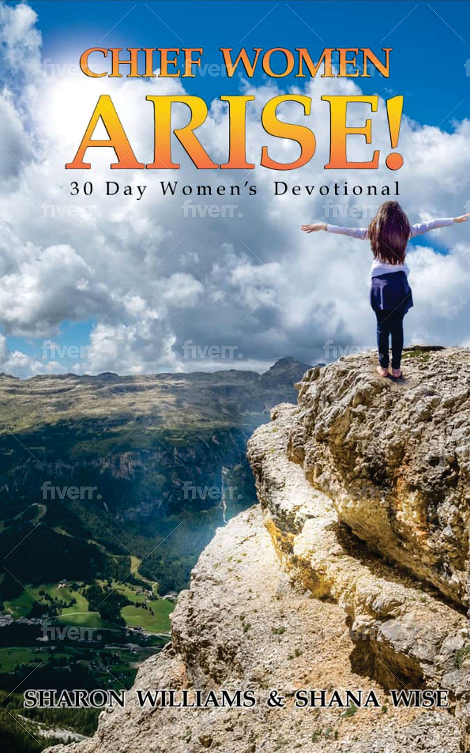 Chief Women Arise: 30 Day Women's Devotional by Shana Wise | Goodreads