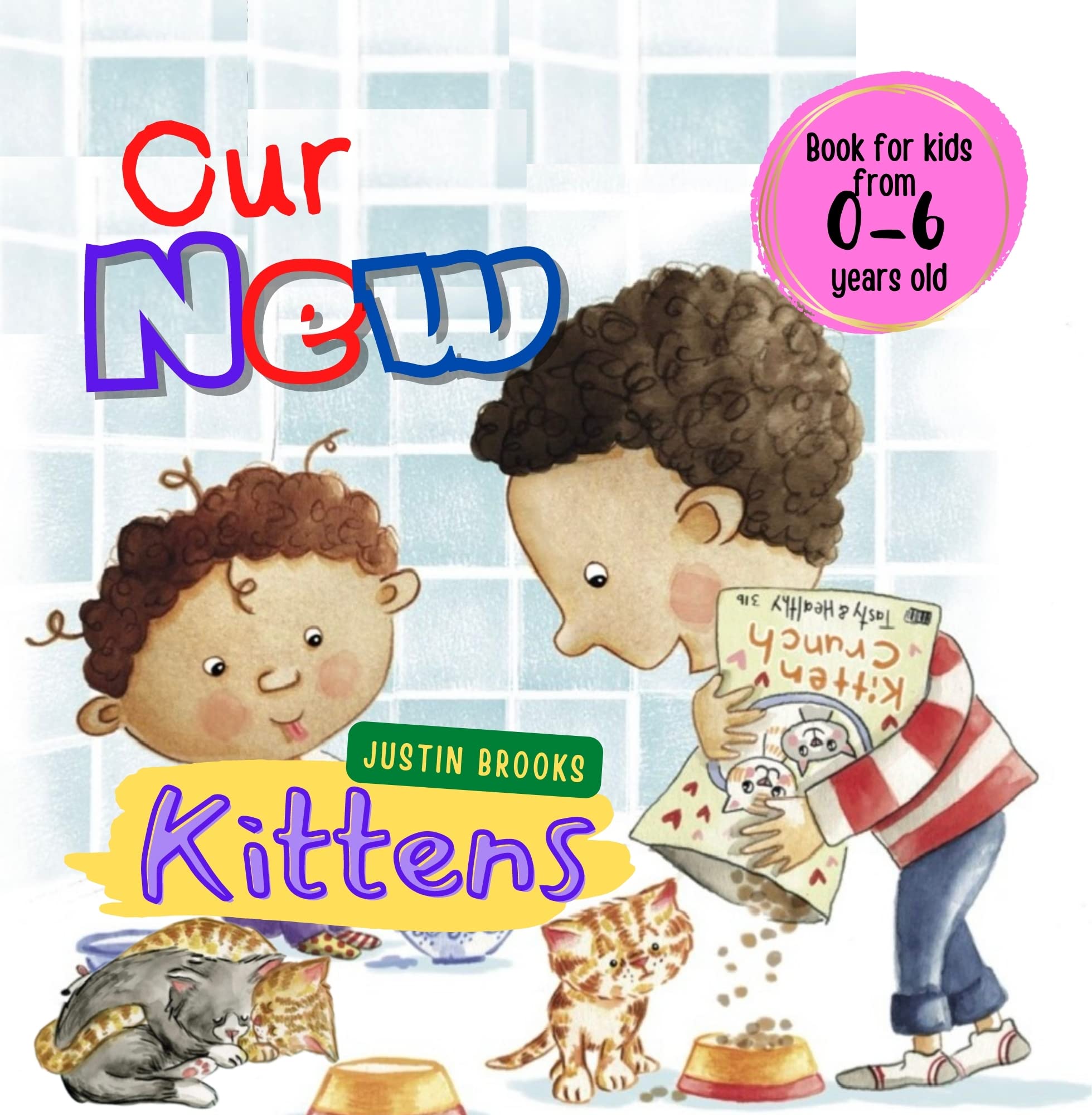 Our New Kittens: An Interesting Story About Two Boys And Two Tiny ...