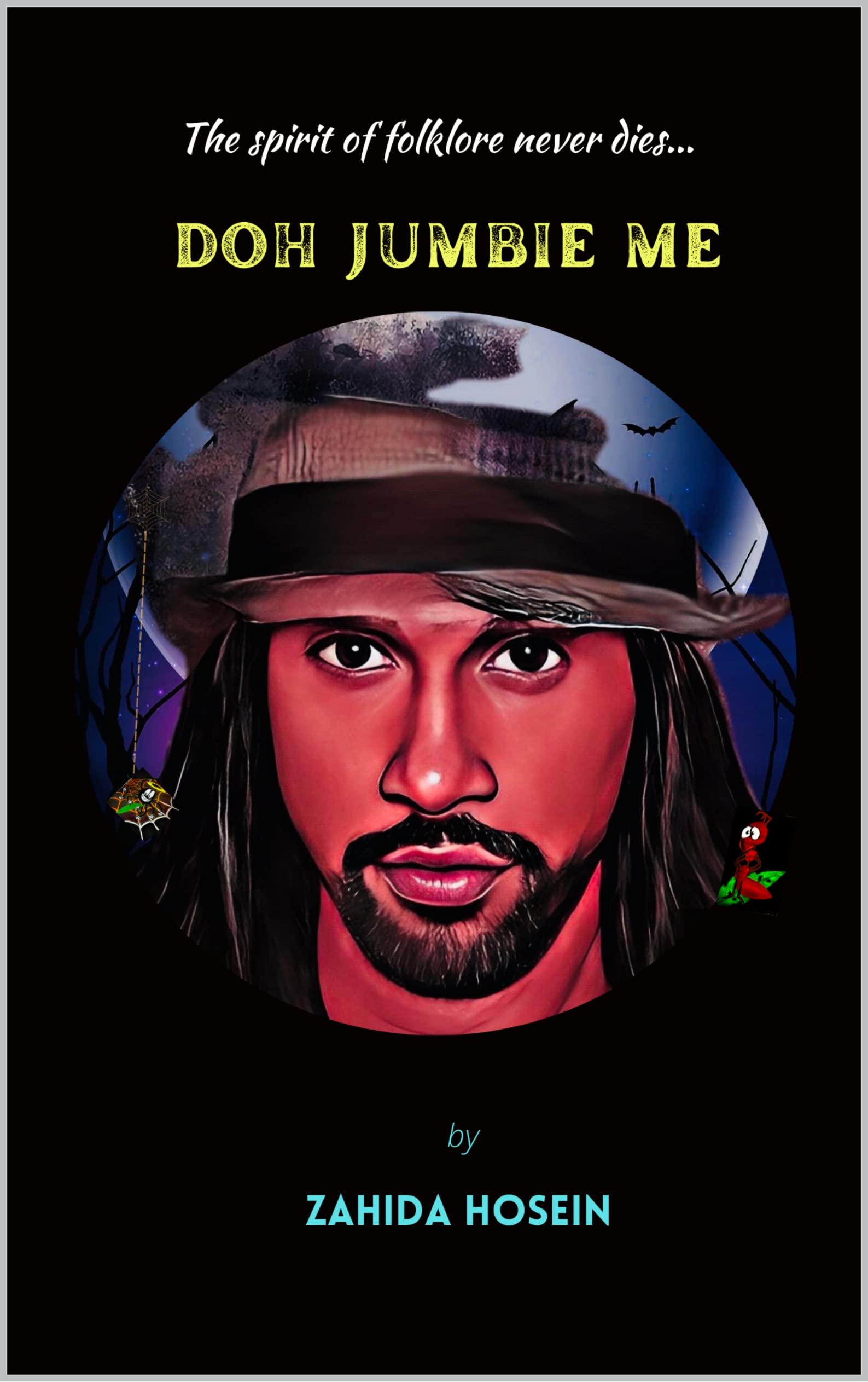 Doh Jumbie me: The spirit of folkore never dies... by ZAHIDA HOSEIN ...