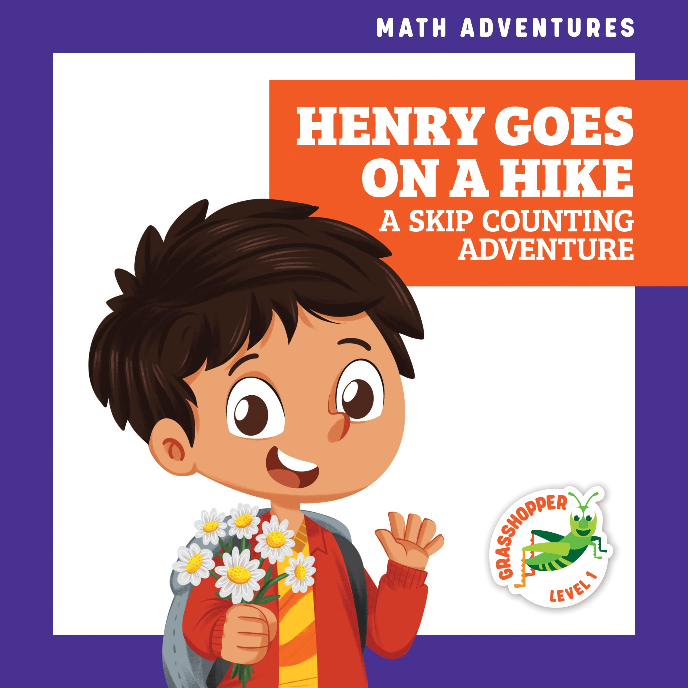Henry Goes on a Hike: A Skip Counting Adventure (Grasshopper Books ...