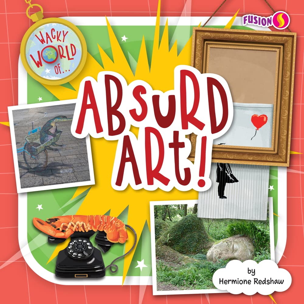 Absurd Art! - Basic Nonfiction Reading for Grades 2-3 with Exciting ...