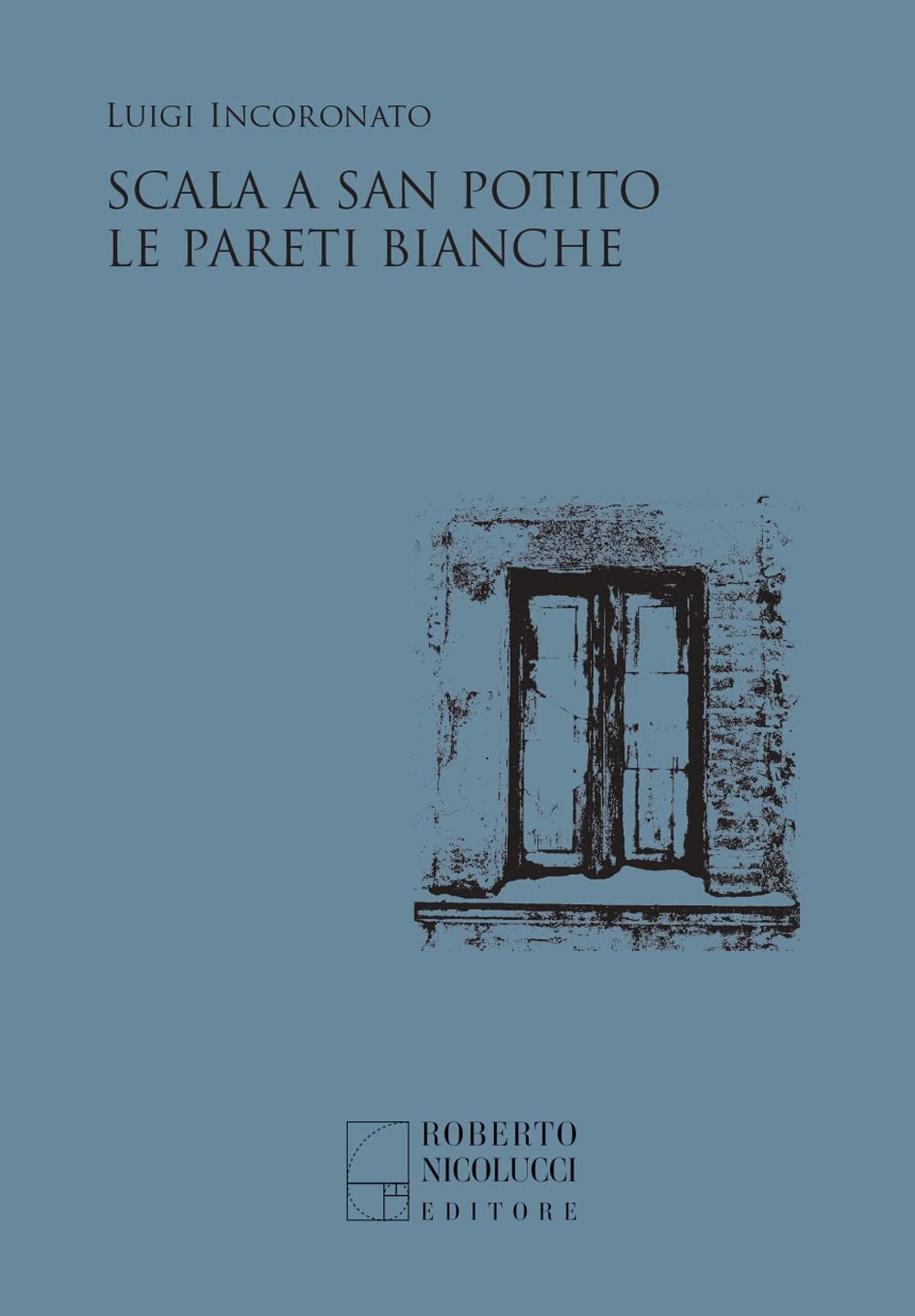 Scala a San Potito - Le pareti bianche by Luigi Incoronato | Goodreads