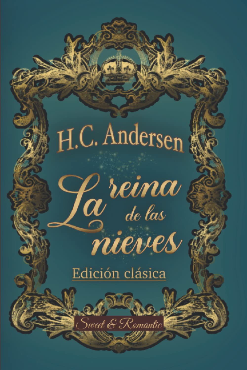 LA REINA DE LAS NIEVES —cuento original de Andersen—: Clásico ilustrado ...