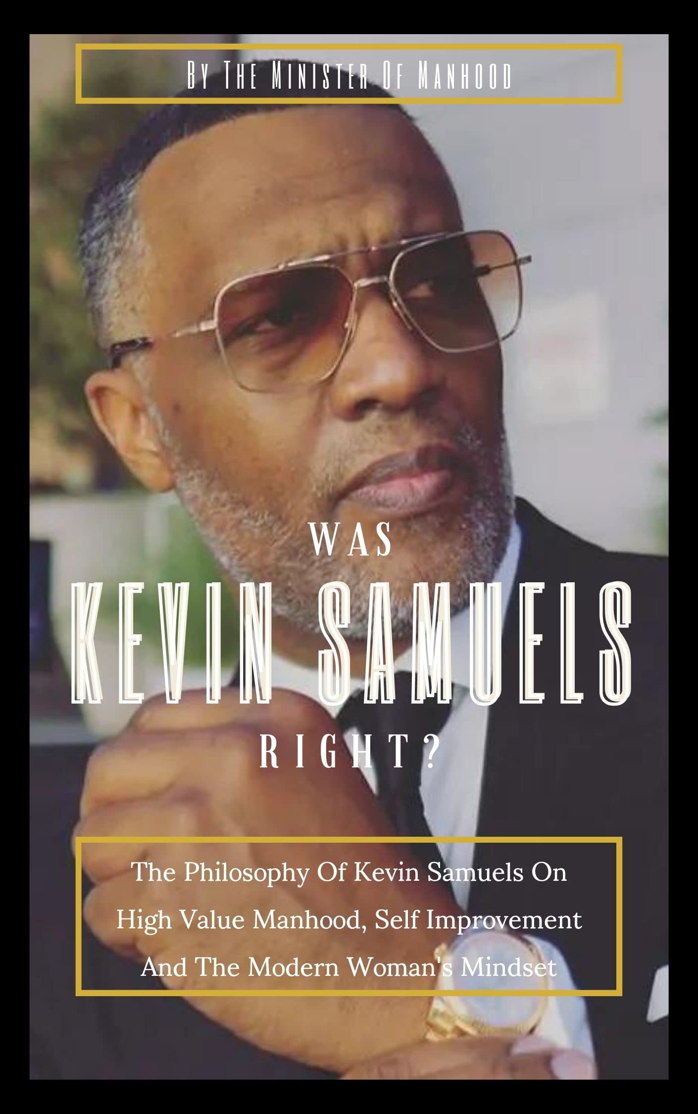 Was Kevin Samuels Right?: The Philosophy Of Kevin Samuels On High Value ...