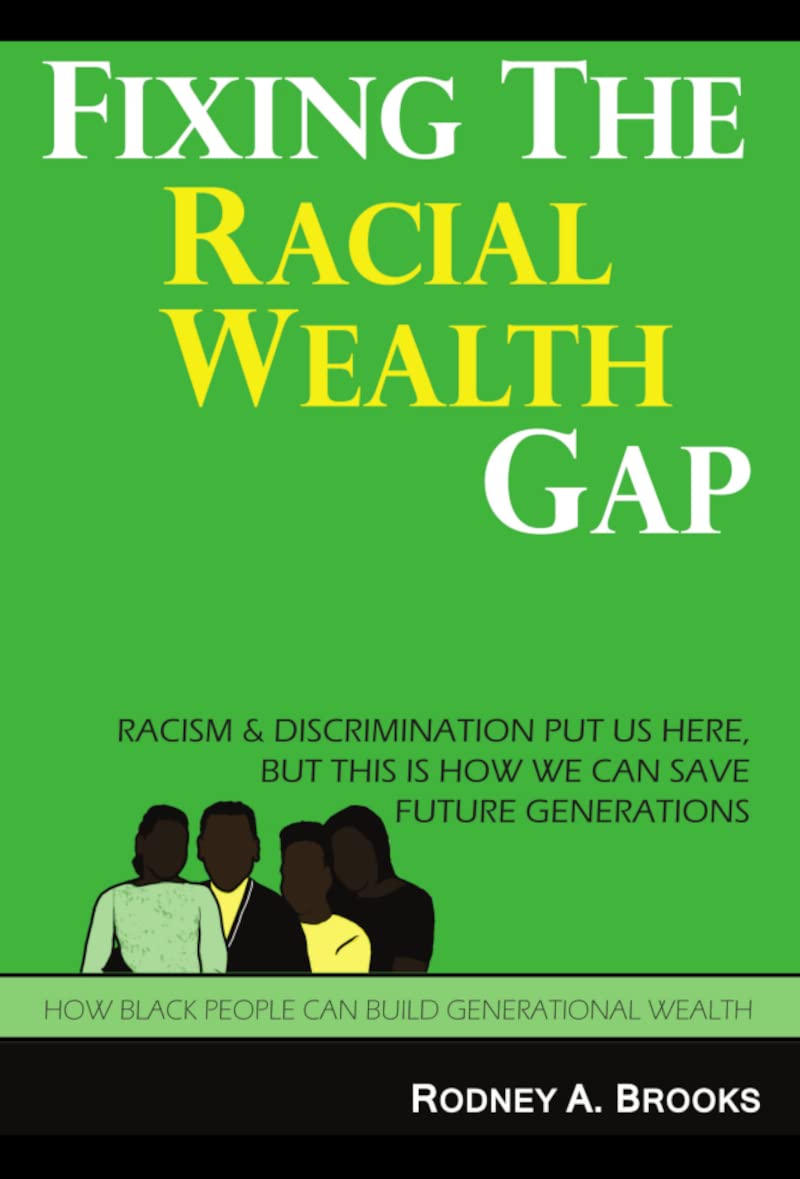 Fixing the Racial Wealth Gap: Racism & Discrimination Put Us Here. But ...
