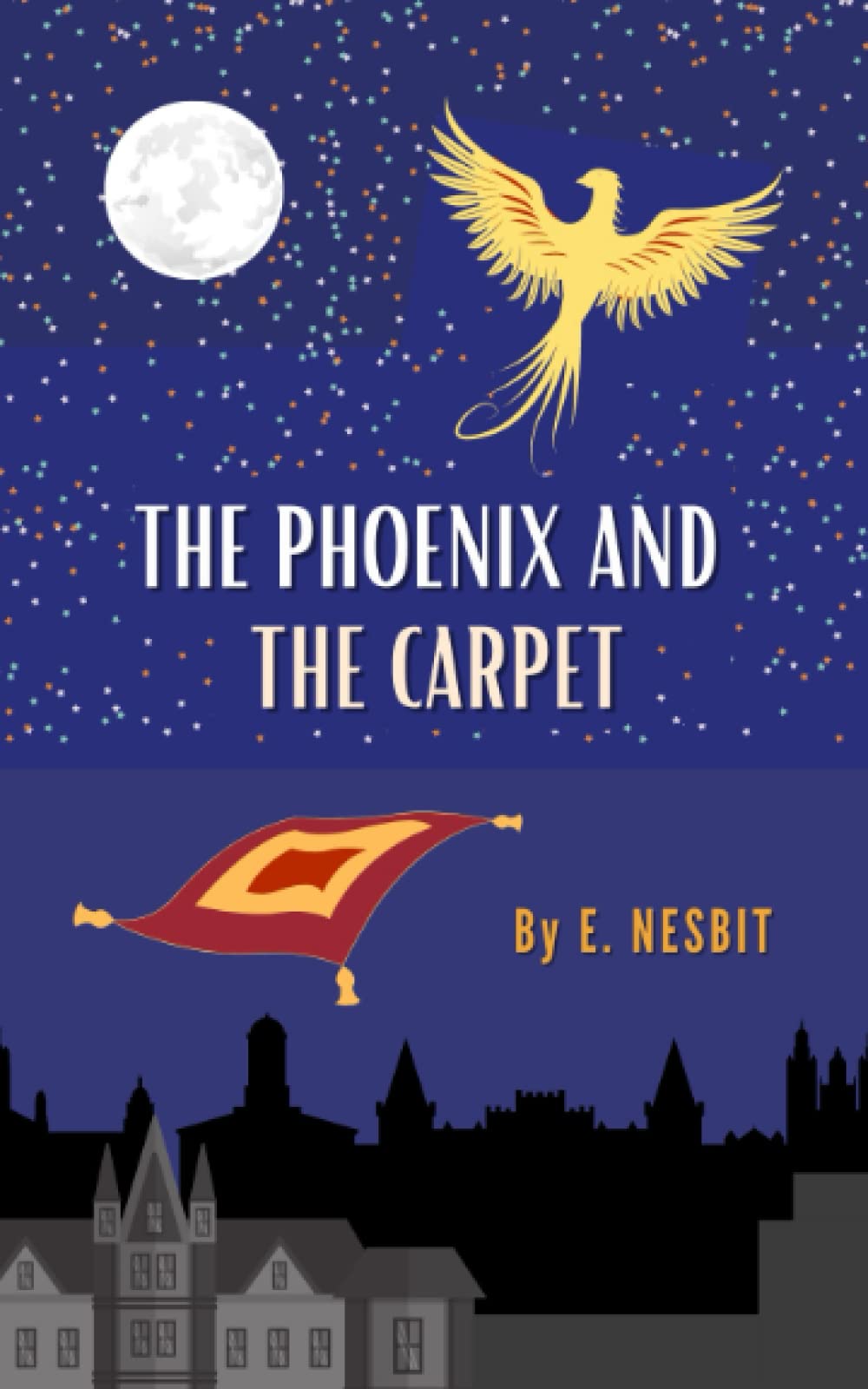The Phoenix and the Carpet: The Original 1904 Children’s Magical ...