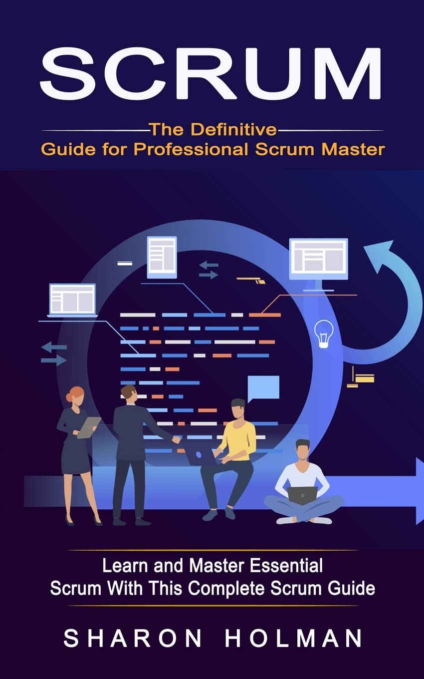 Scrum: The Definitive Guide for Professional Scrum Master by Sharon ...