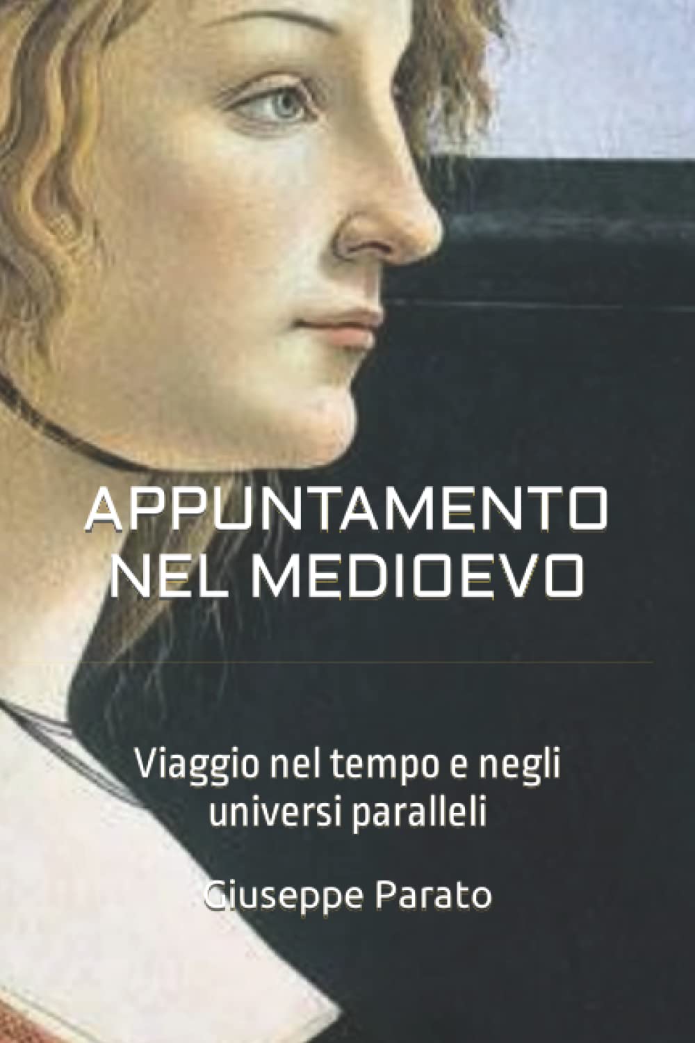 APPUNTAMENTO NEL MEDIOEVO: Viaggio nel tempo e negli universi paralleli ...
