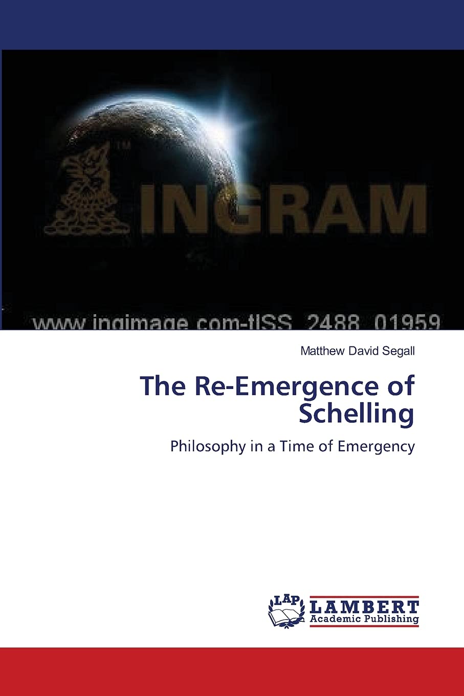 The Re-Emergence of Schelling: Philosophy in a Time of Emergency by ...