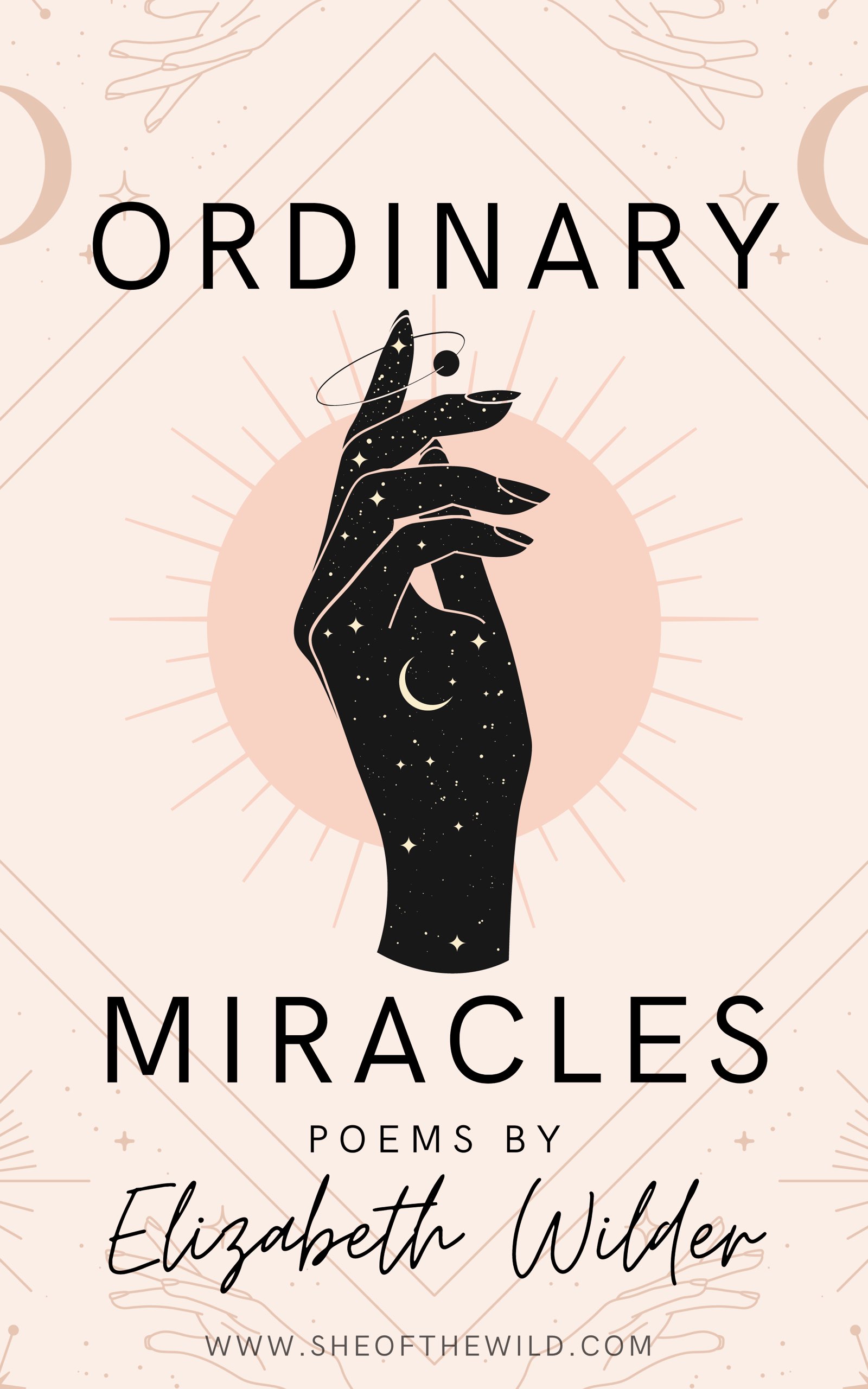 Ordinary Miracles: Poems of Magic & Hope by Elizabeth Wilder | Goodreads