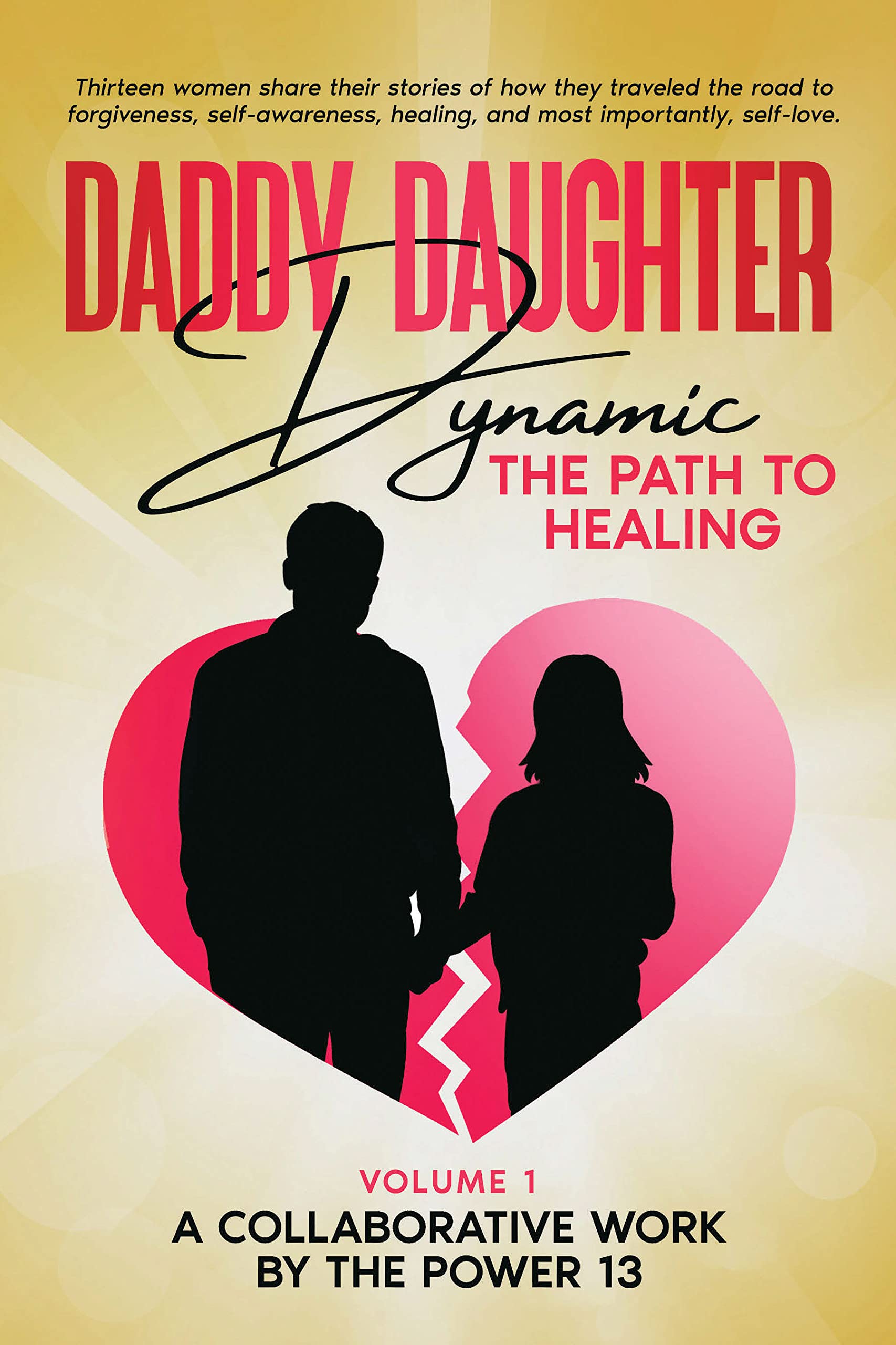 Daddy Daughter Dynamic: The Path to Healing by A Collaborative Work By ...