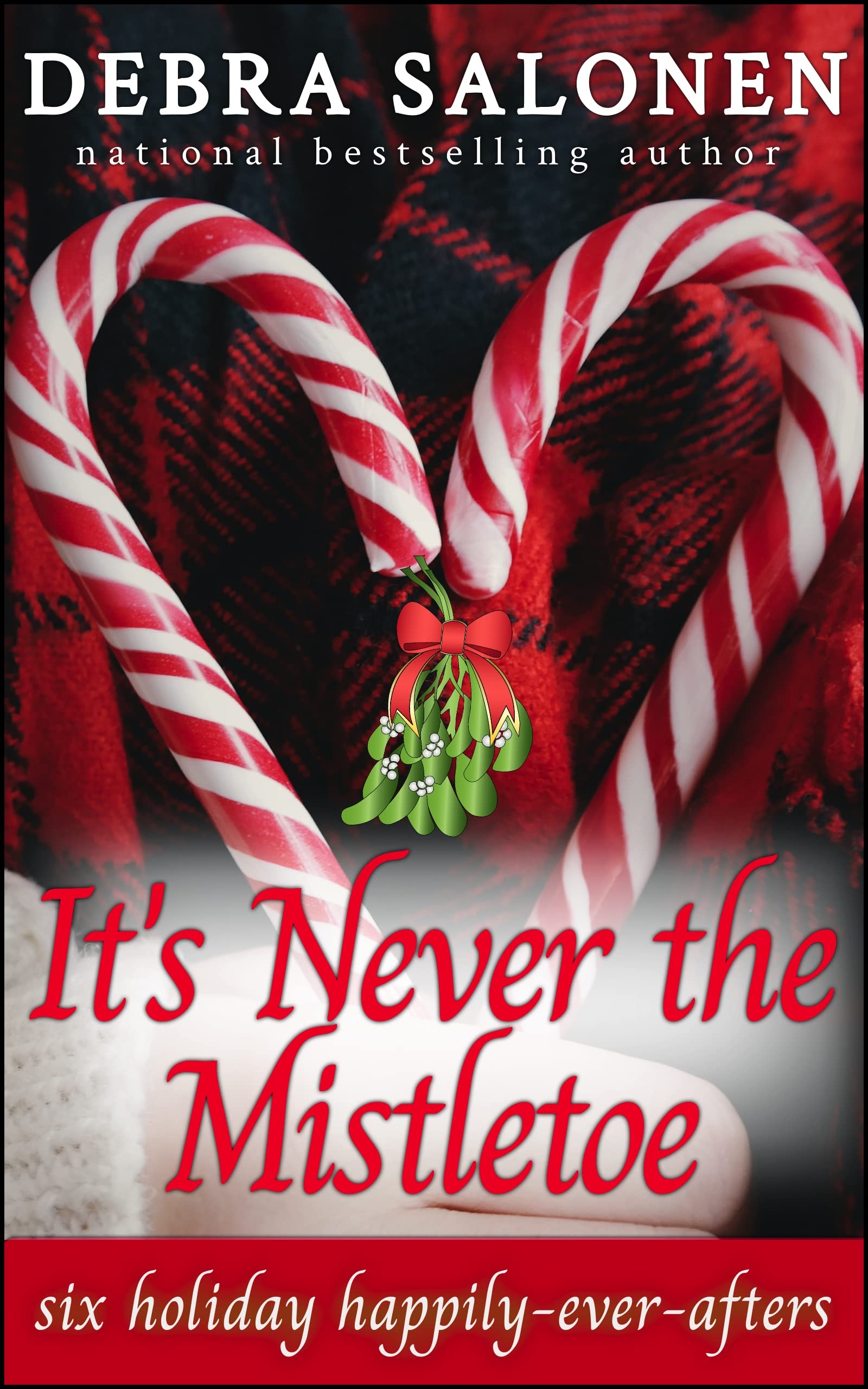 It’s Never the Mistletoe by Debra Salonen | Goodreads