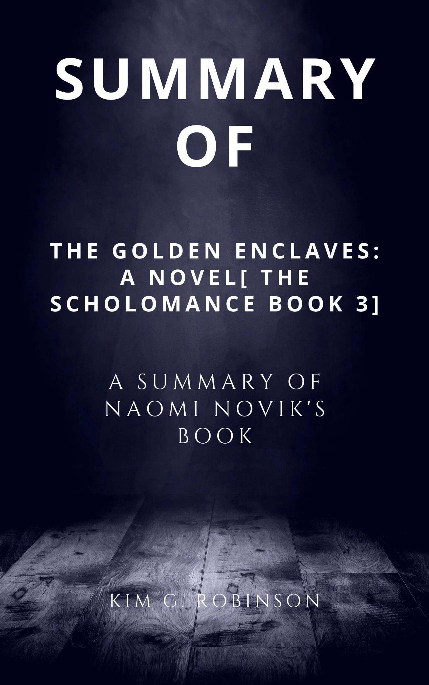 SUMMARY OF The Golden Enclaves: A Novel[ The Scholomance Book 3] by Kim ...