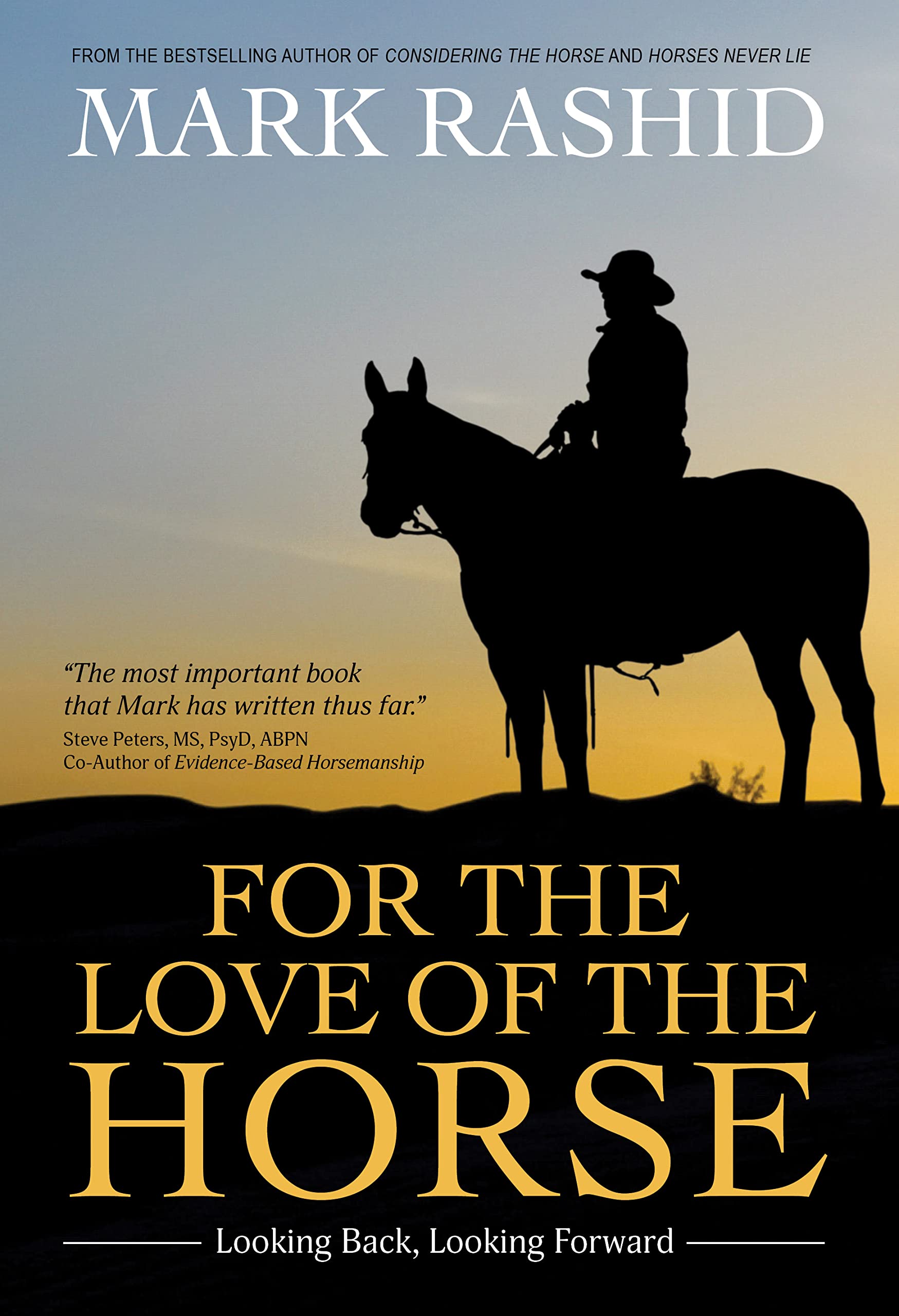 For the Love of the Horse: Looking Back, Looking Forward by Rashid Mark | Goodreads