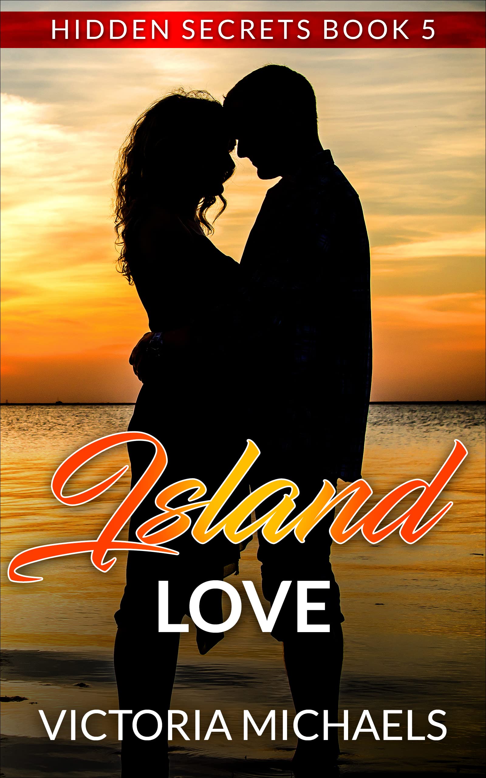 Island Love (Hidden Secrets #5) by Victoria Michaels | Goodreads