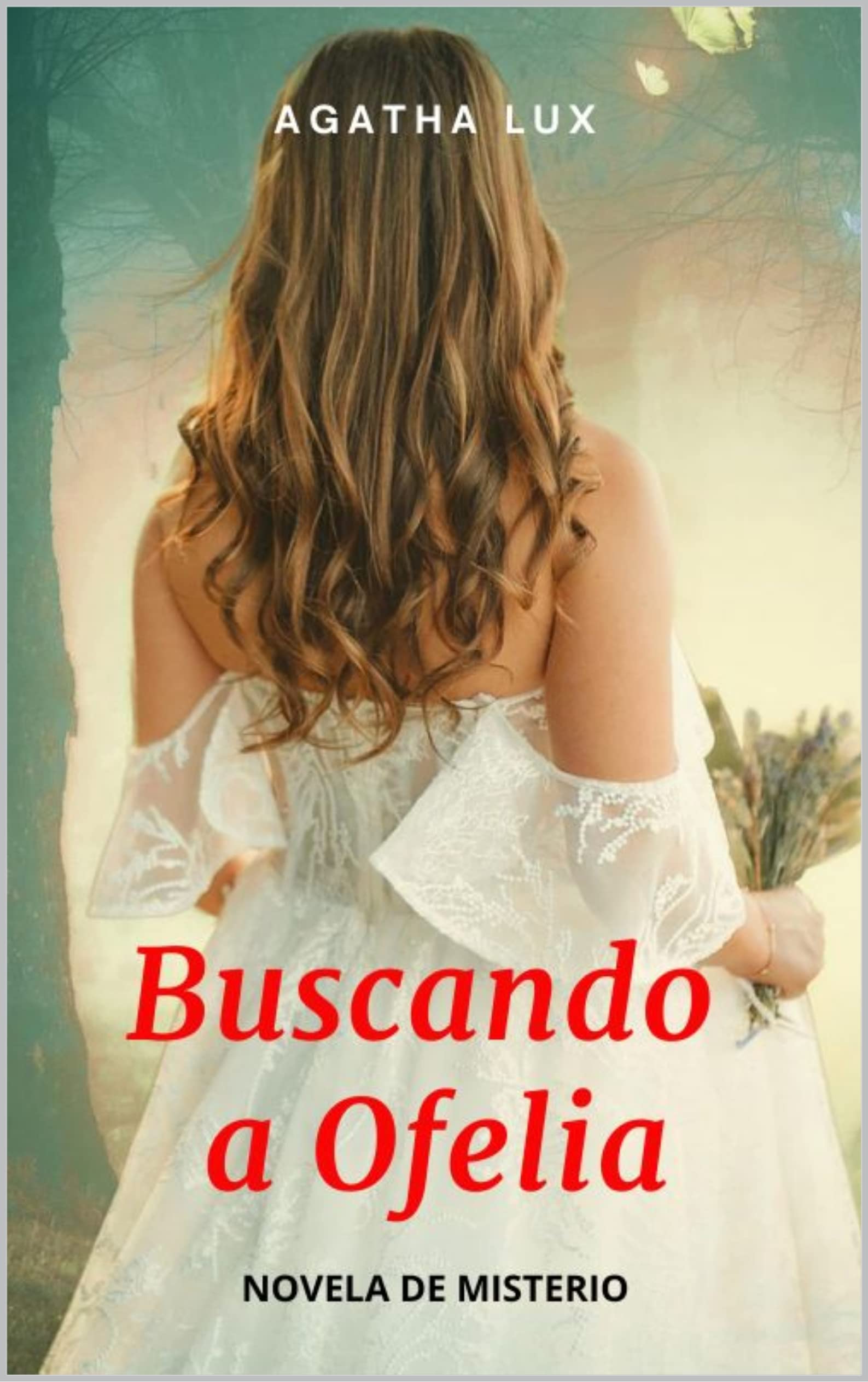 Buscando a Ofelia (Spanish Edition) by Agatha Lux | Goodreads
