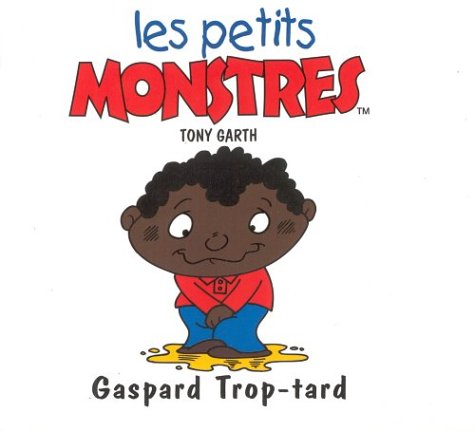 Gaspard Trop-tard by Tony Garth | Goodreads