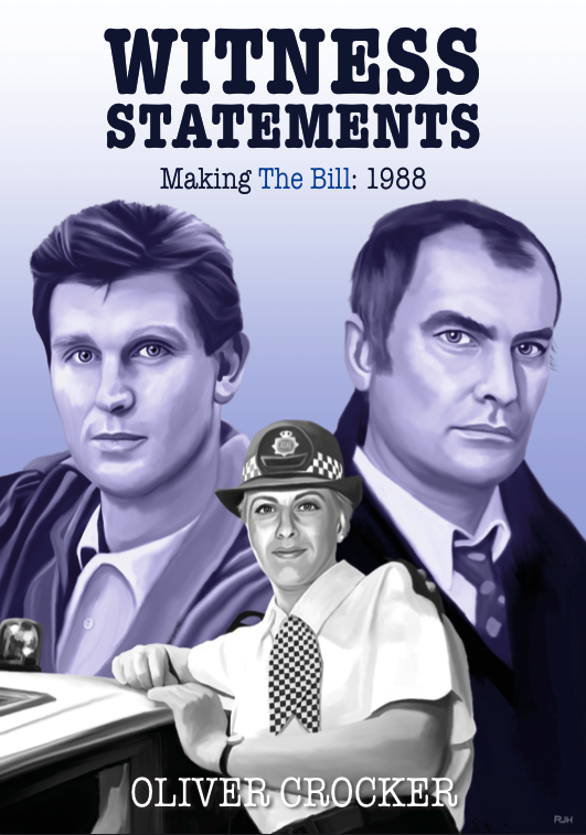 Witness Statements: Making The Bill 1988 by Oliver Crocker | Goodreads