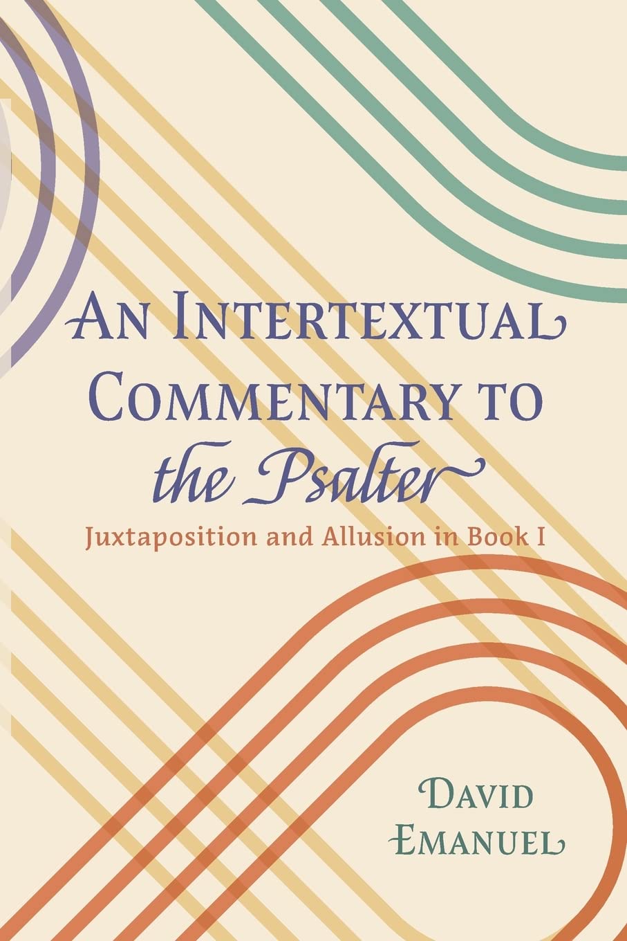 An Intertextual Commentary to the Psalter: Juxtaposition and Allusion ...