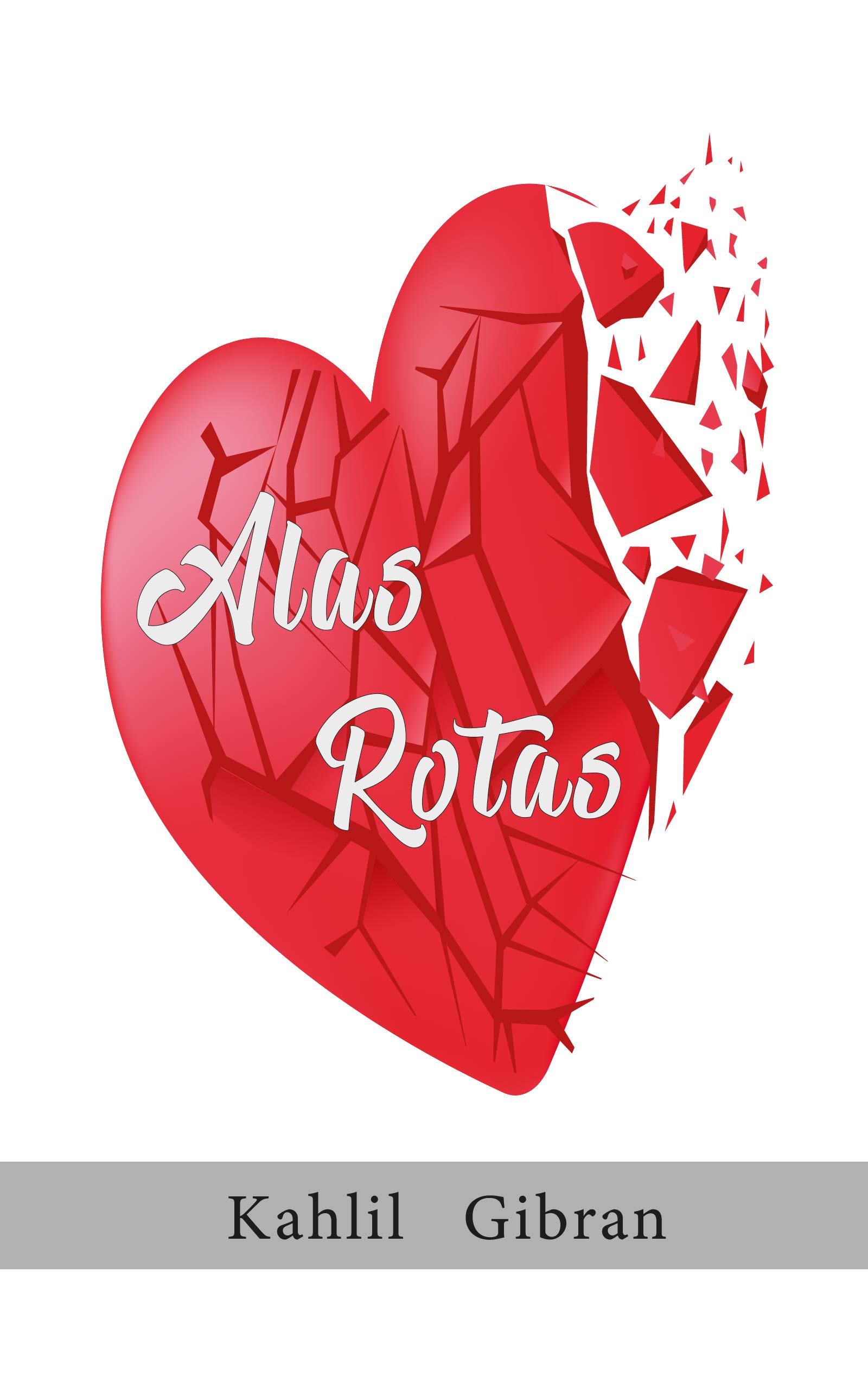 Alas rotas: Historia de un amor imposible by Kahlil Gibran | Goodreads