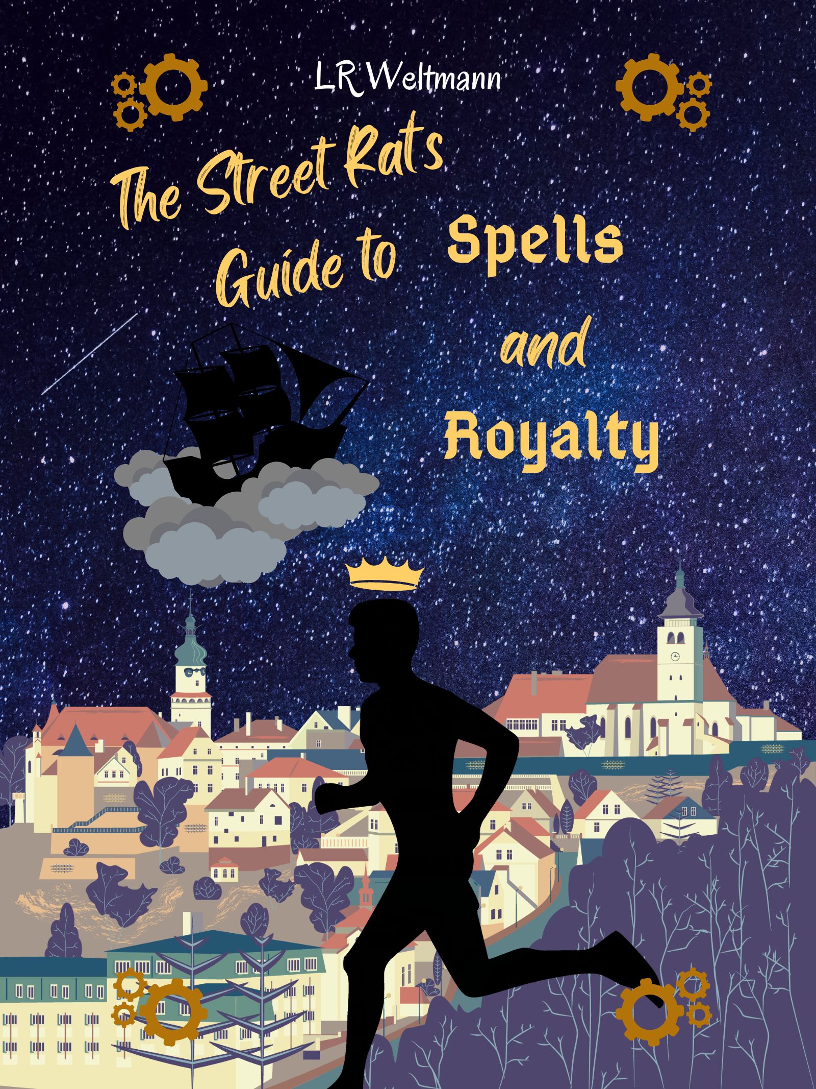 The Street Rat's Guide to Spells and Royalty by LR Weltmann | Goodreads