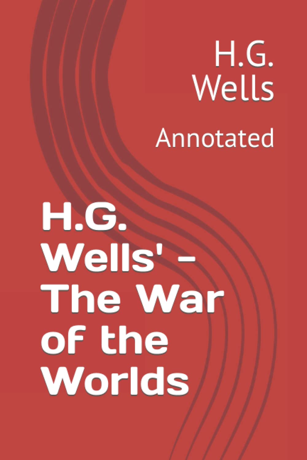 H.G. Wells' - The War of the Worlds: Annotated by H.G. Wells | Goodreads