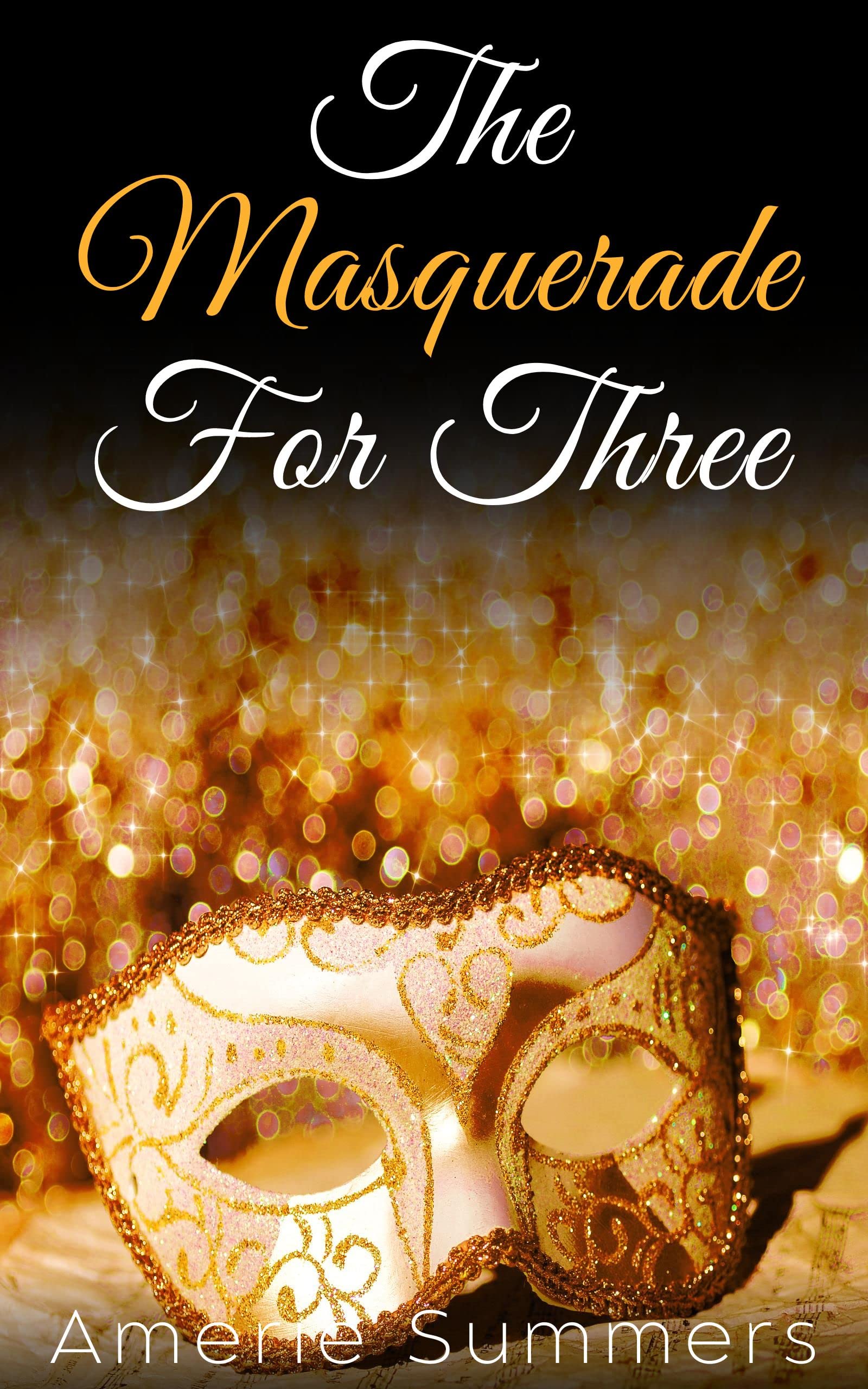 The Masquerade For Three (Masquerade Night Book 3) by Amerie Summers ...